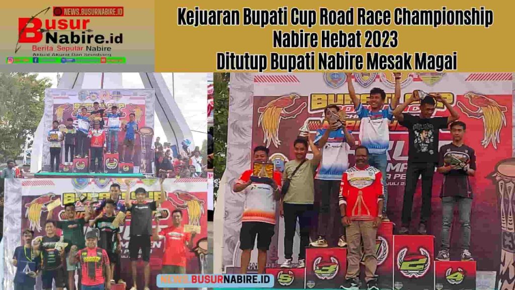 Kejuaran Bupati Cup Road Race Championship Nabire Hebat 2023 Ditutup ...